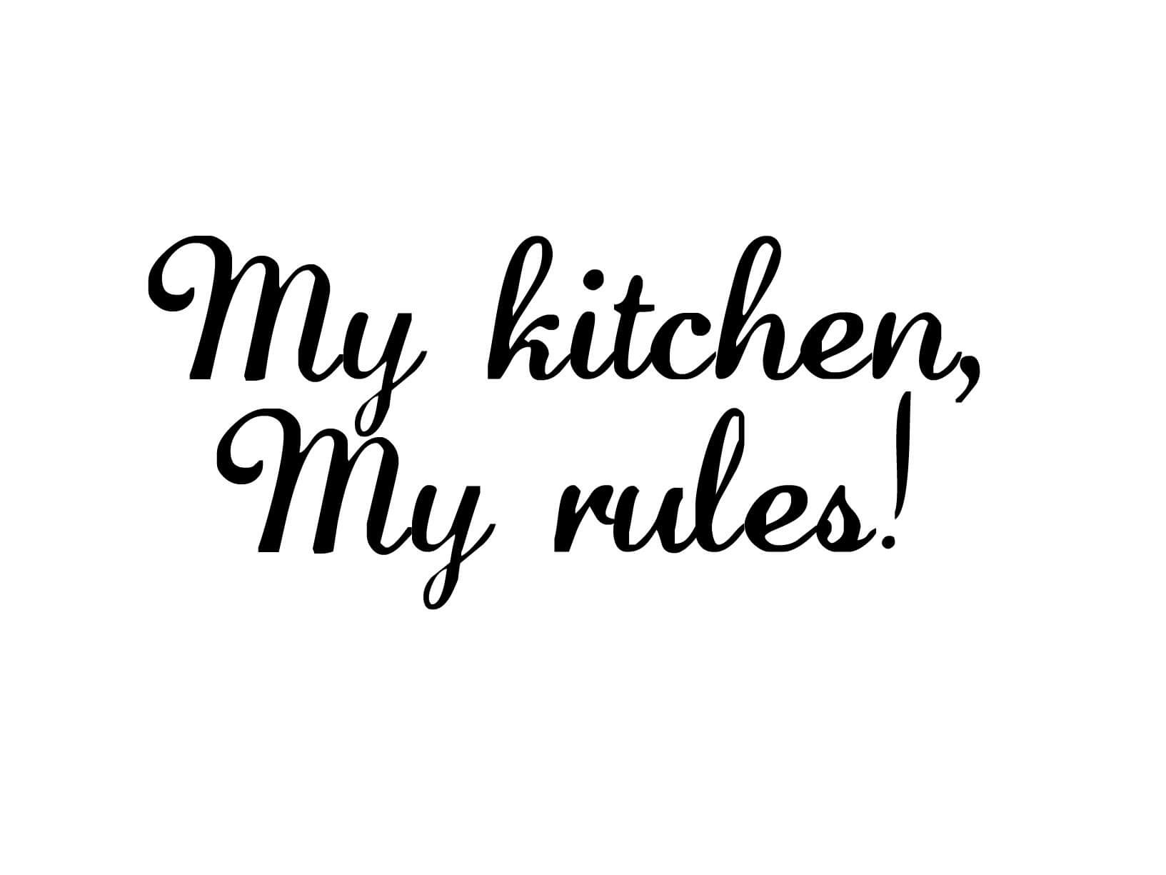 Muursticker "My kitchen, my rules!"